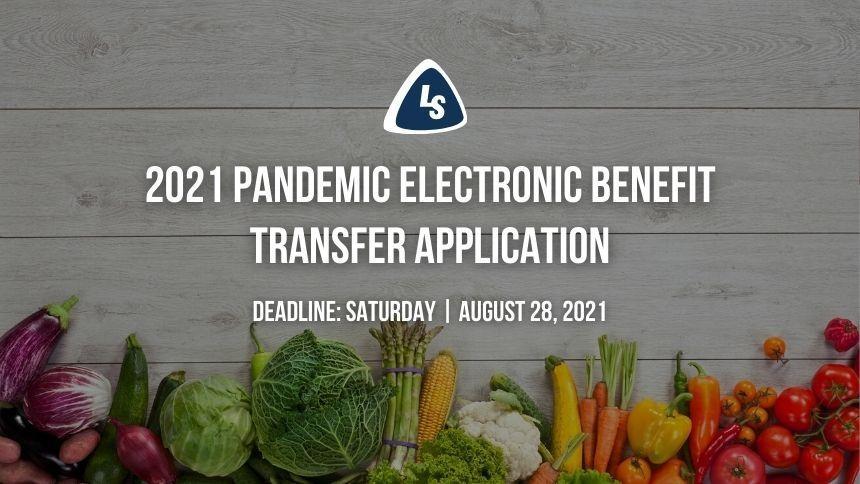 2021 Pandemic Electronic Benefit Transfer Application